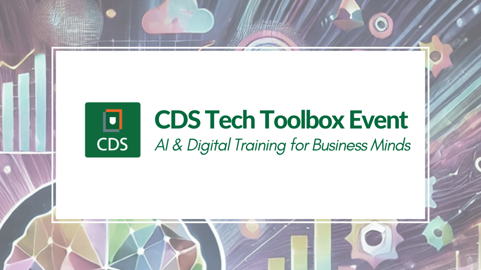 CDS Tech Toolbox Event: AI & Digital Training for Business Minds | Center For Digital Strategies